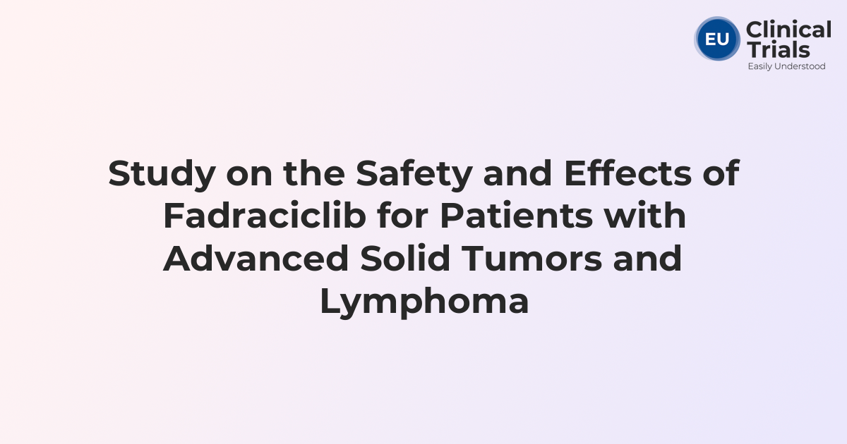 Study of Fadraciclib in Adults with Advanced Solid Tumors (Including ...