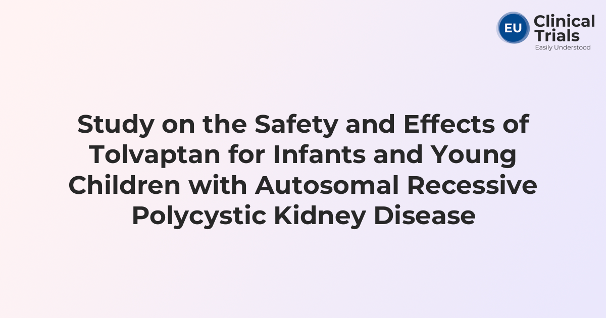 Study on the Safety and Effects of Tolvaptan for Infants and Young ...