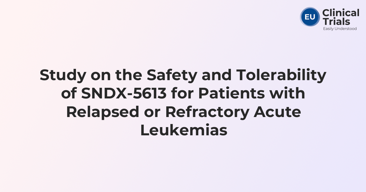 Study on the Safety and Tolerability of SNDX-5613 for Patients with ...