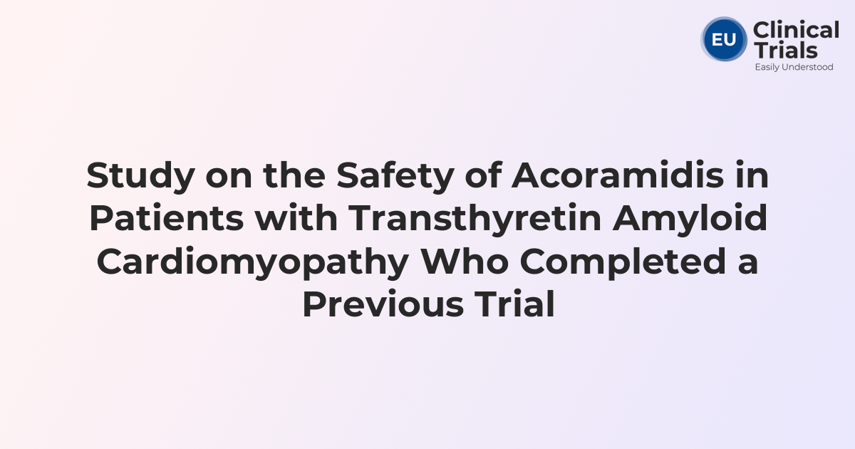 Study on the Safety of Acoramidis in Patients with Transthyretin ...