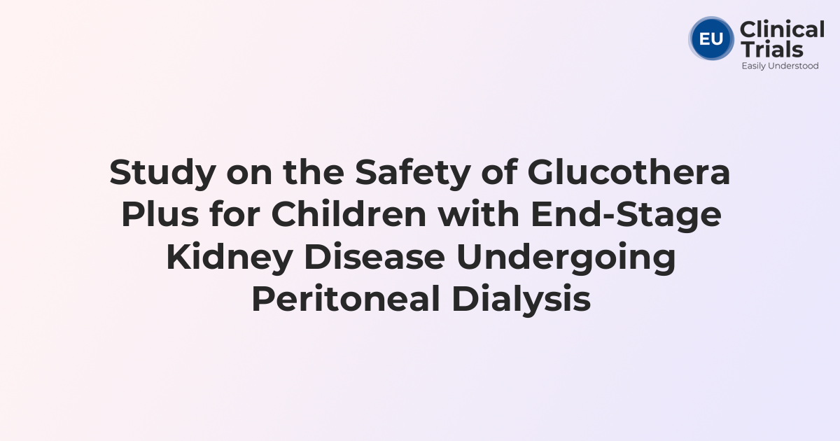 Study on the Safety of Glucothera Plus for Children with End-Stage ...