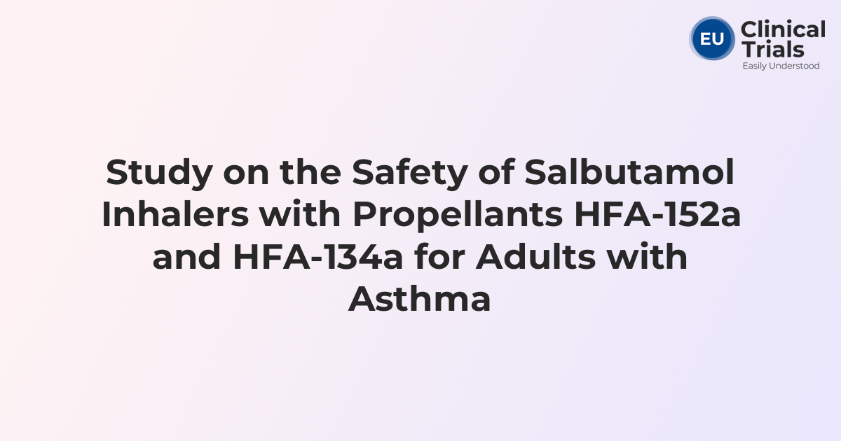Study on the Safety of Salbutamol Inhalers with Propellants HFA-152a ...