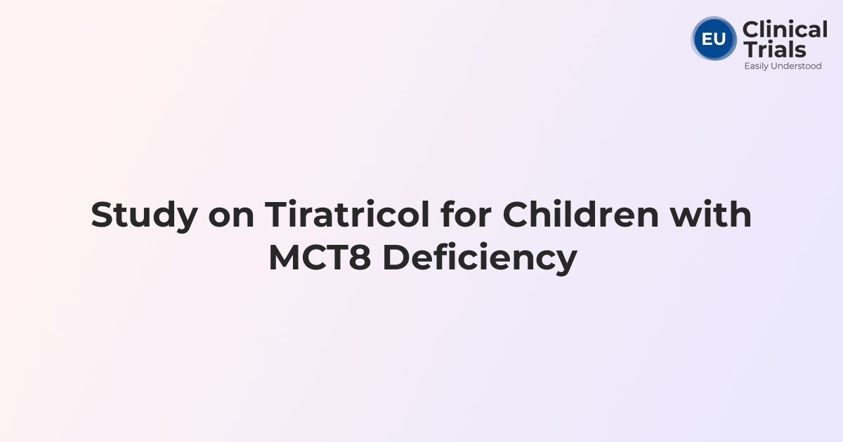 Study on Tiratricol for Children with MCT8 Deficiency