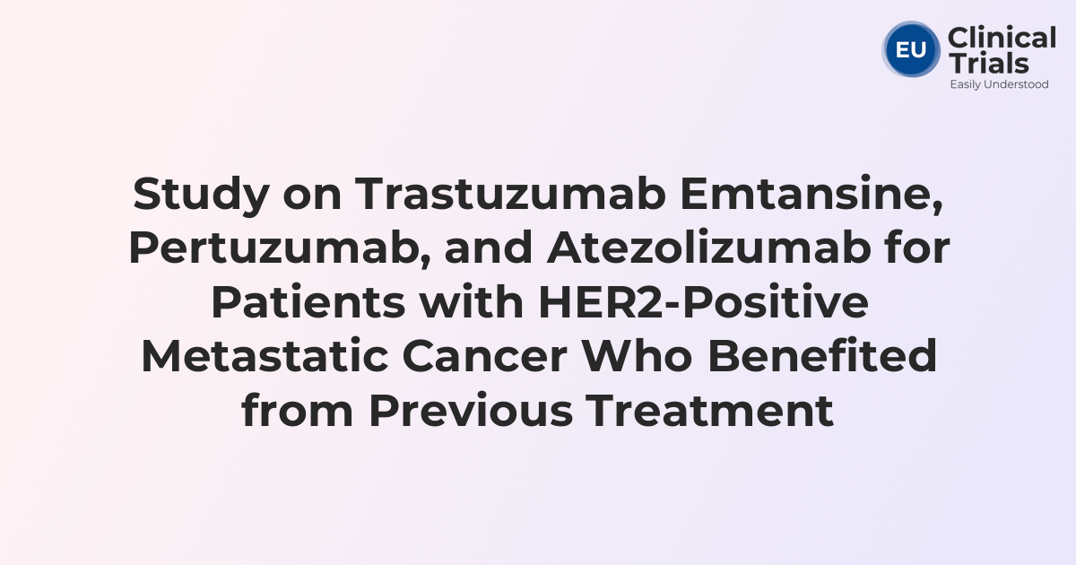Study on Trastuzumab Emtansine, Pertuzumab, and Atezolizumab for ...