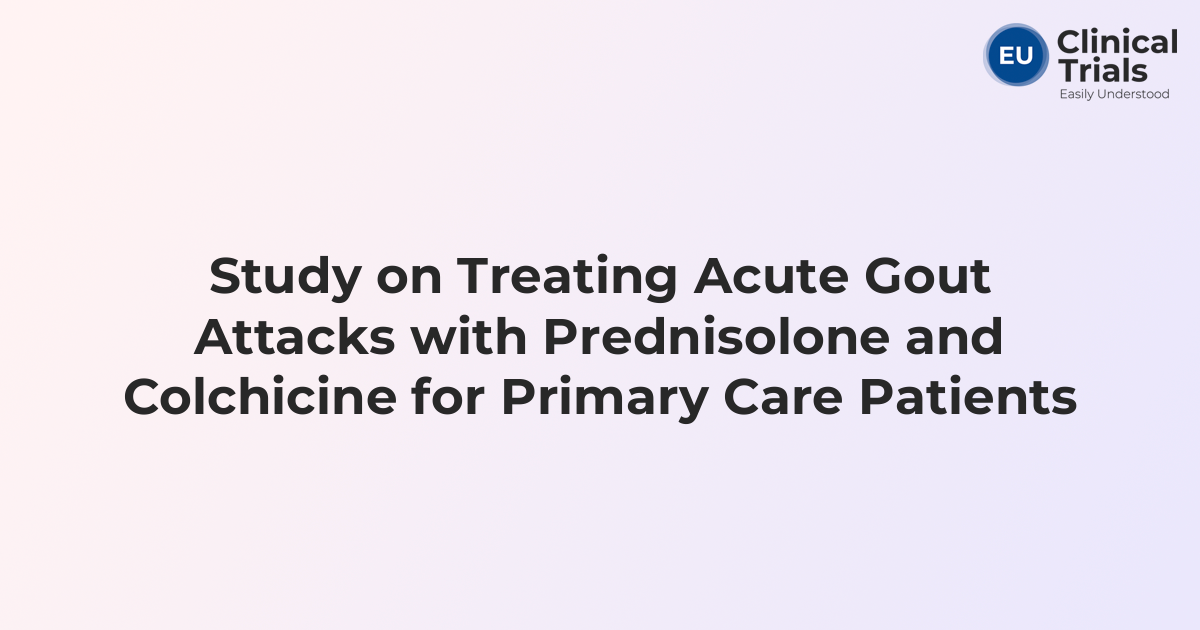 Study on Treating Acute Gout Attacks with Prednisolone and Colchicine ...