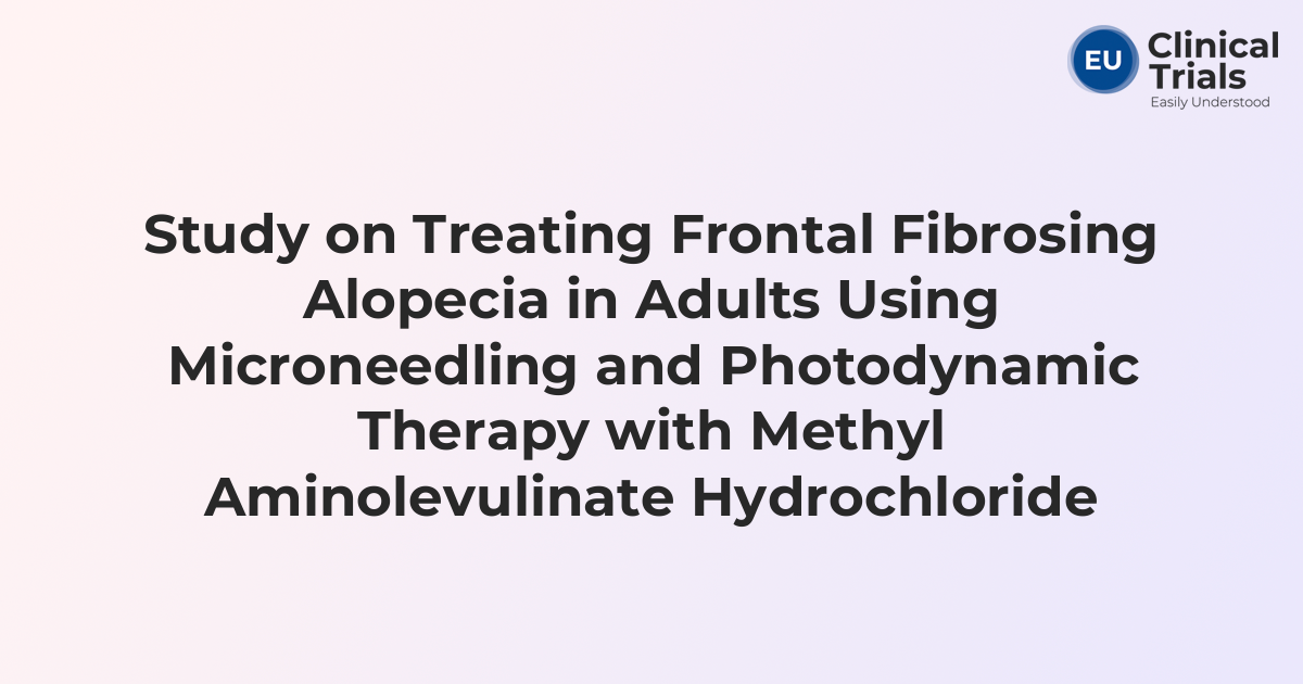 Study on Treating Frontal Fibrosing Alopecia in Adults Using ...