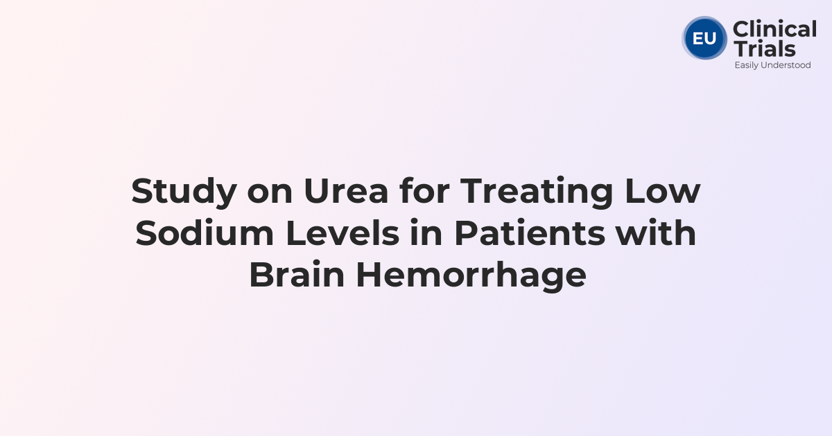 Study on Urea for Treating Low Sodium Levels in Patients with Brain ...