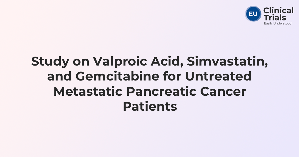 Study on Valproic Acid, Simvastatin, and Gemcitabine for Untreated ...