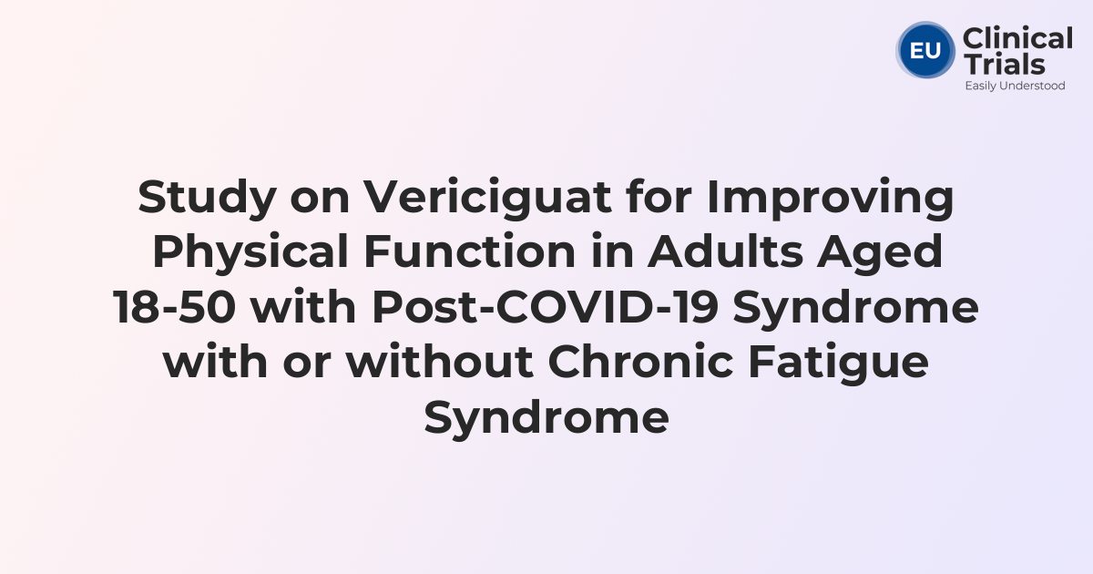 Study of Vericiguat to improve physical function in patients with Post ...
