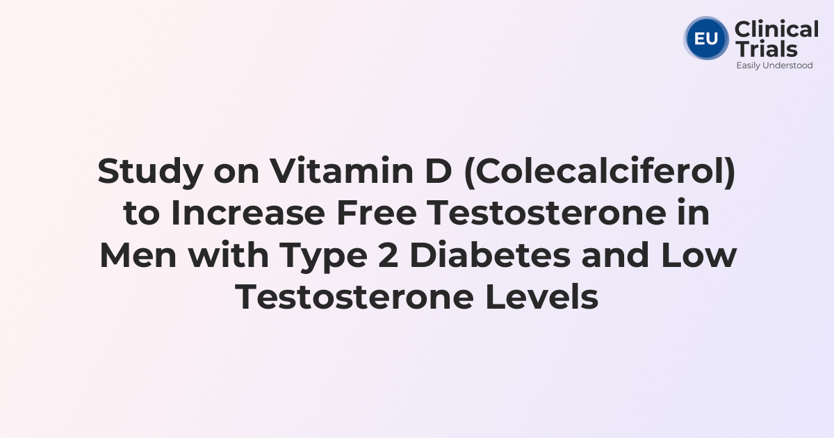 Study on Vitamin D (Colecalciferol) to Increase Free Testosterone in ...