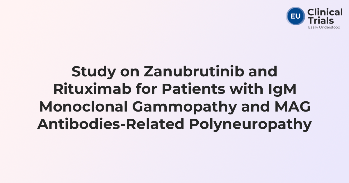 Study on Zanubrutinib and Rituximab for Patients with IgM Monoclonal ...