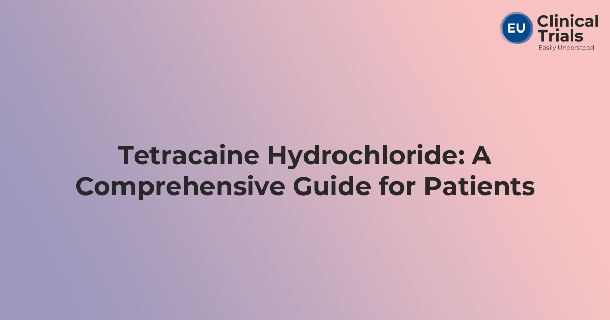 Tetracaine Hydrochloride – Application in Therapy and Current Clinical ...