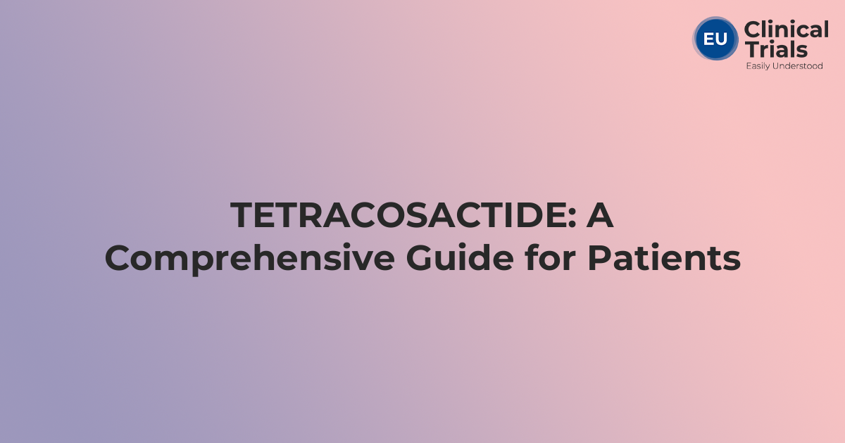 Tetracosactide – Application in Therapy and Current Clinical Research