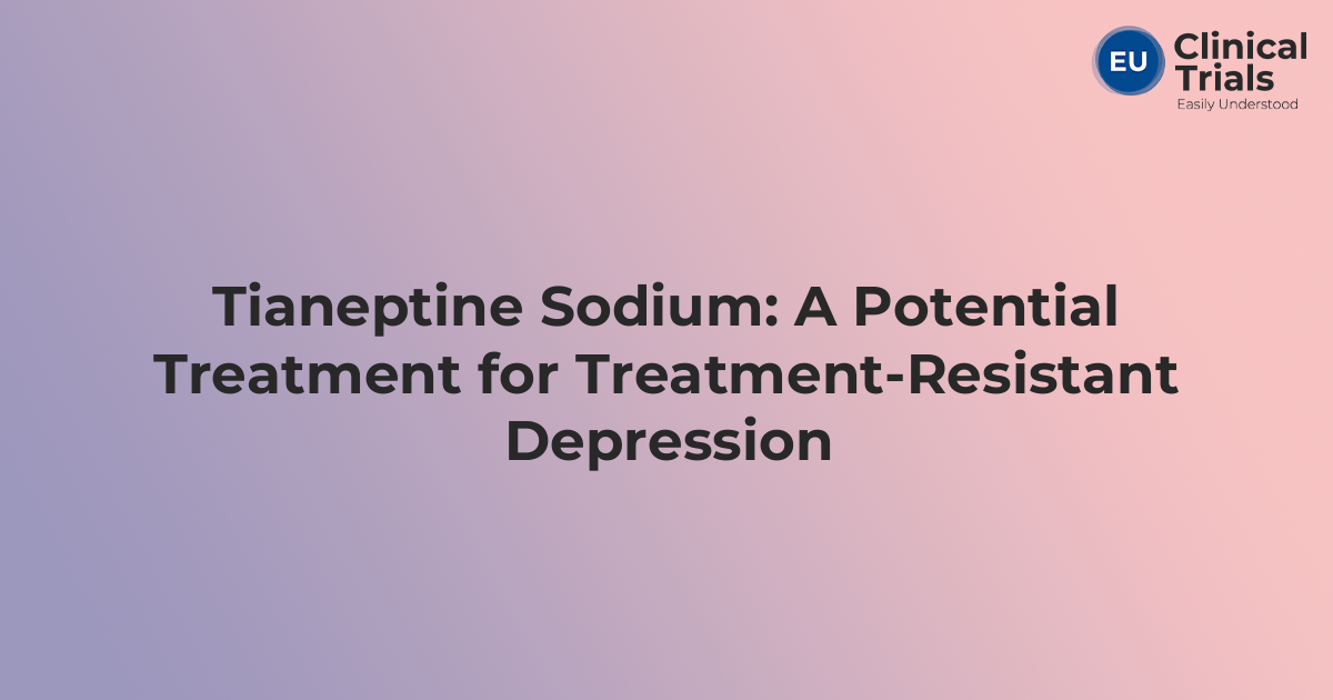 Tianeptine Sodium – Application in Therapy and Current Clinical Research