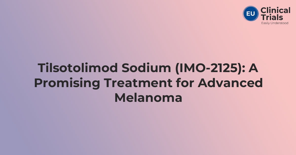 Tilsotolimod Sodium – Application in Therapy and Current Clinical Research