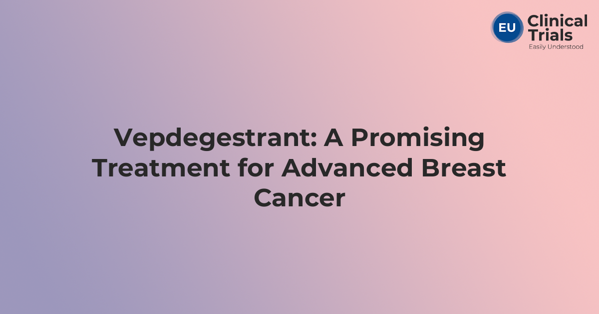 Vepdegestrant – Application in Therapy and Current Clinical Research