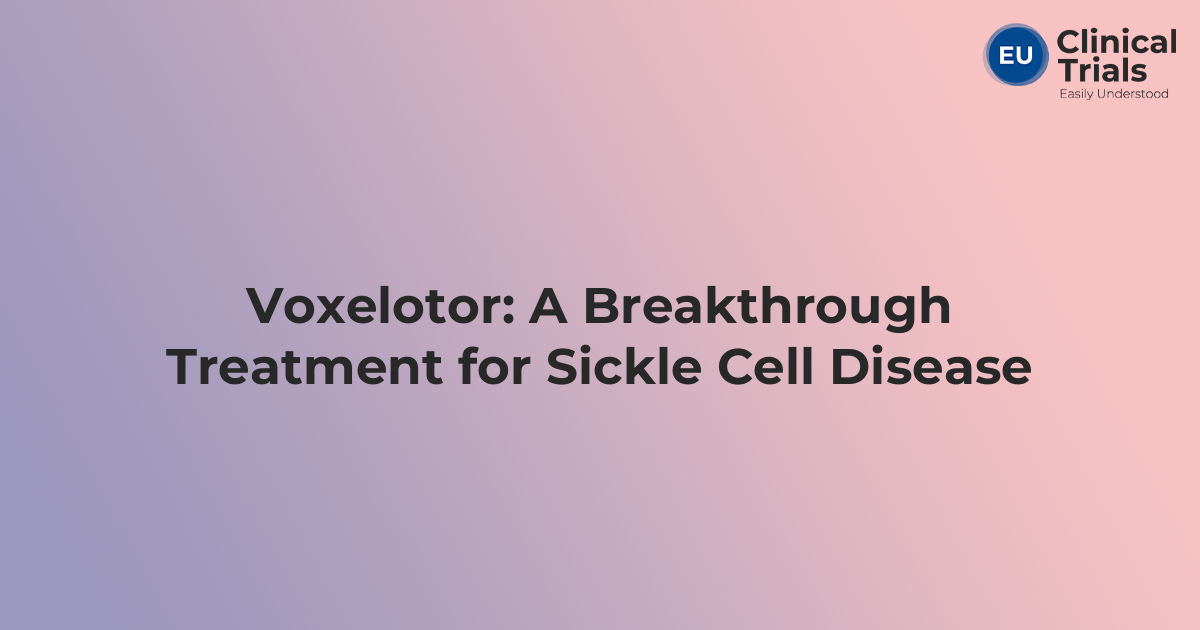 Voxelotor – Application in Therapy and Current Clinical Research