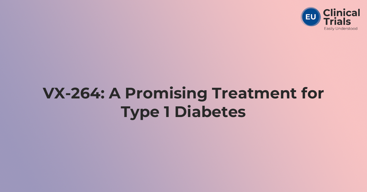 Vx-264 – Application in Therapy and Current Clinical Research