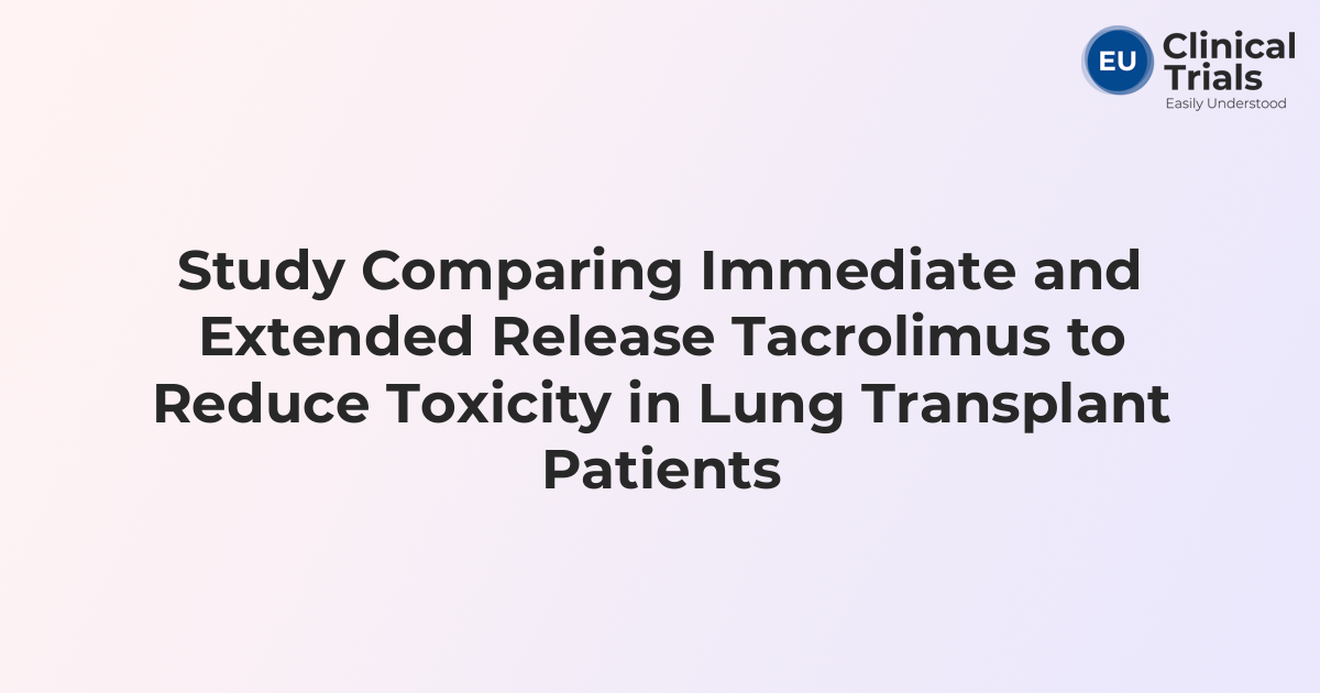 Study Comparing Immediate and Extended Release Tacrolimus to Reduce ...