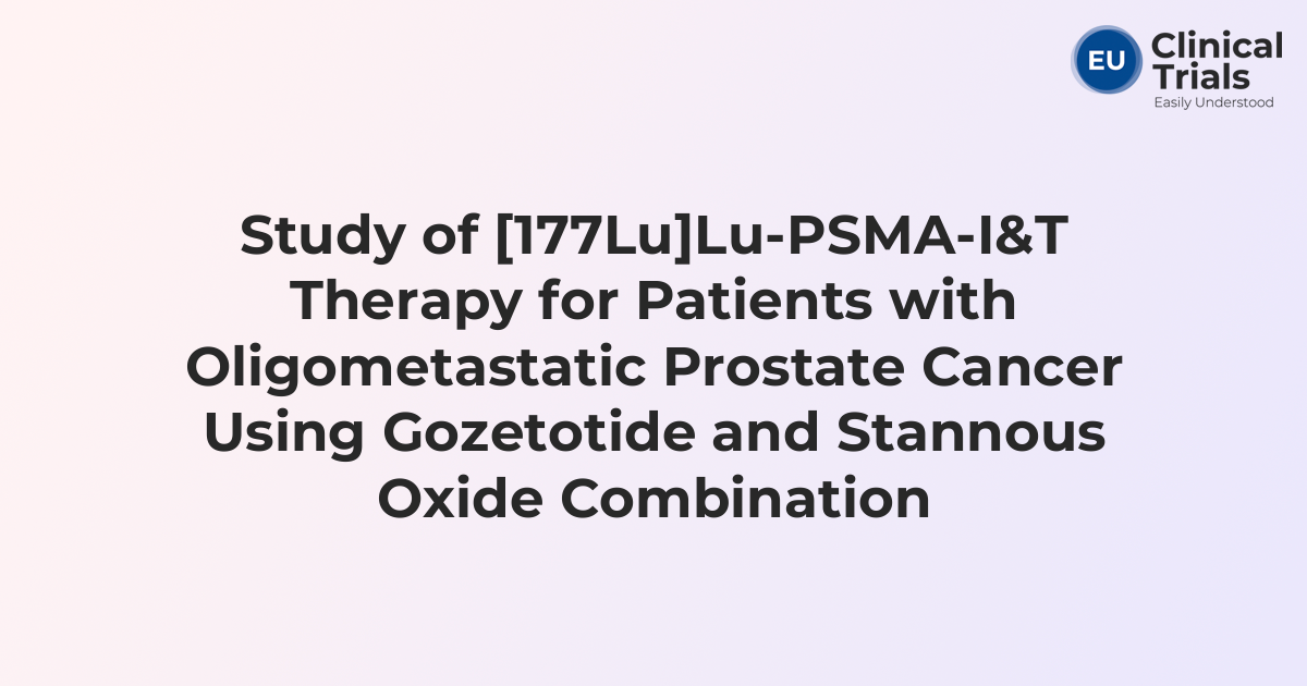 Study of [177Lu]Lu-PSMA-I&T Therapy for Patients with Oligometastatic ...