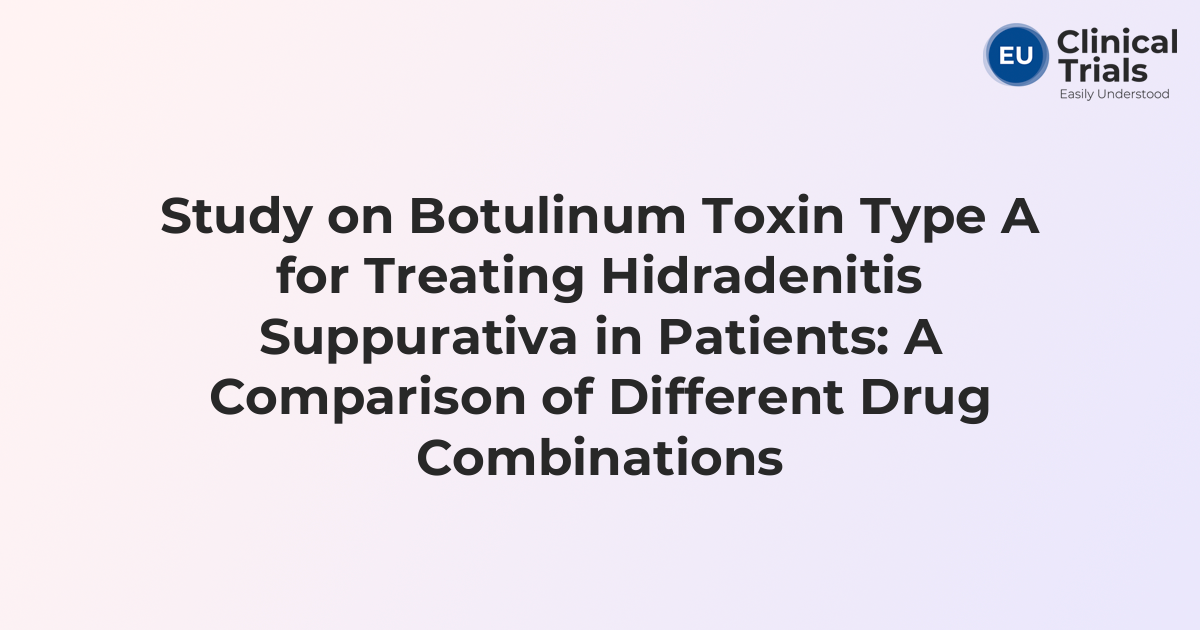 Study on Botulinum Toxin Type A for Treating Hidradenitis Suppurativa ...