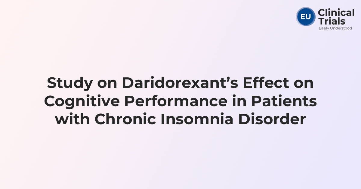 Study on Daridorexant’s Effect on Cognitive Performance in Patients ...