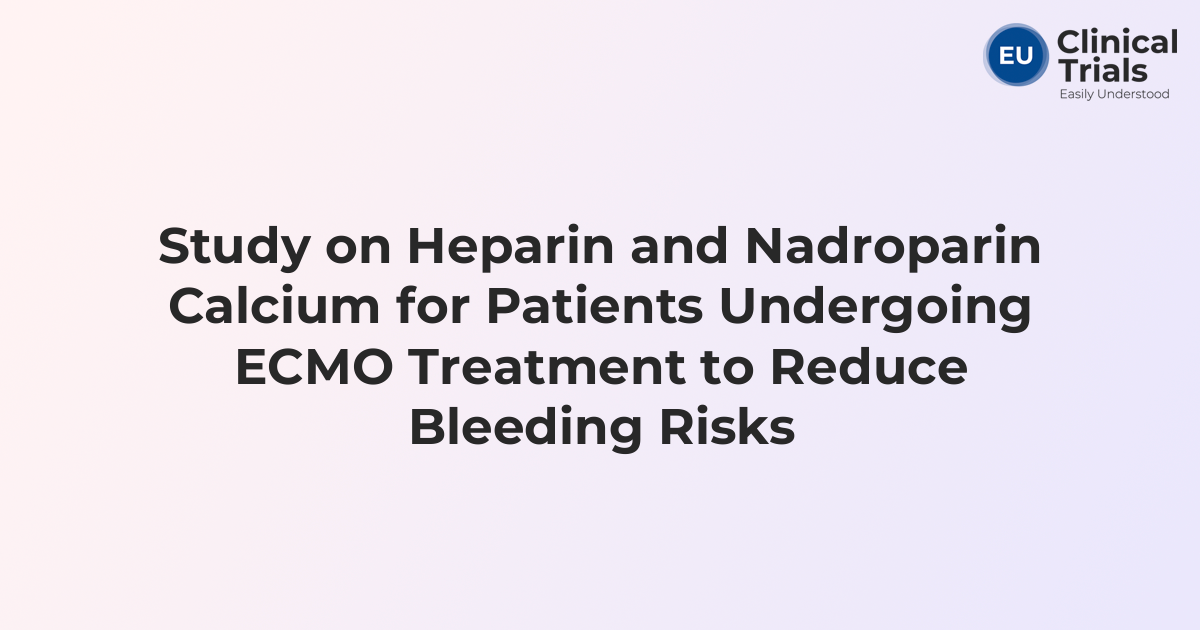 Study on Heparin and Nadroparin Calcium for Patients Undergoing ECMO ...