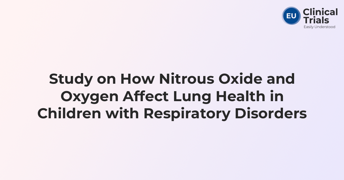 Study on How Nitrous Oxide and Oxygen Affect Lung Health in Children ...