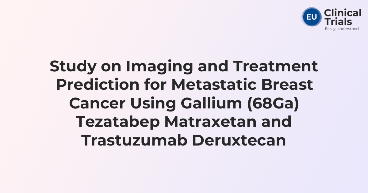 Study on Imaging and Treatment Prediction for Metastatic Breast Cancer ...
