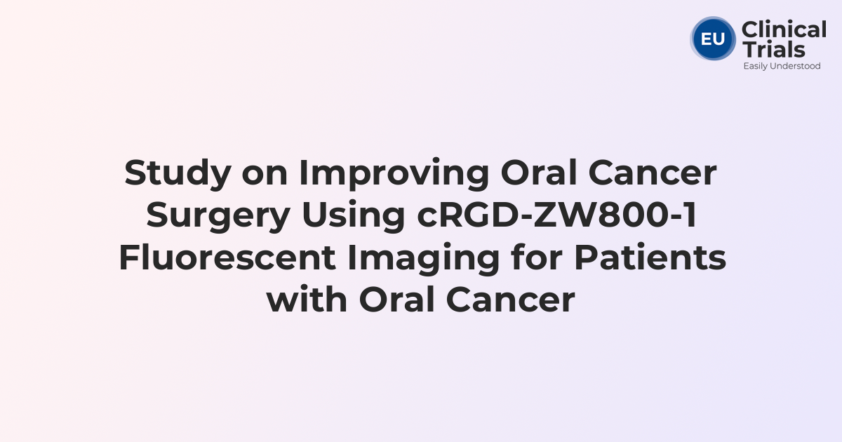Study on Improving Oral Cancer Surgery Using cRGD-ZW800-1 Fluorescent ...