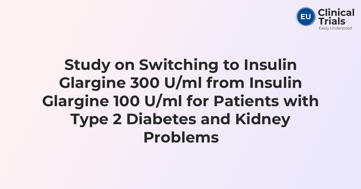 Study on Switching to Insulin Glargine 300 U/ml from Insulin Glargine ...