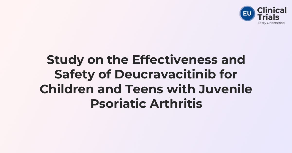 Study on the Effectiveness and Safety of Deucravacitinib for Children ...