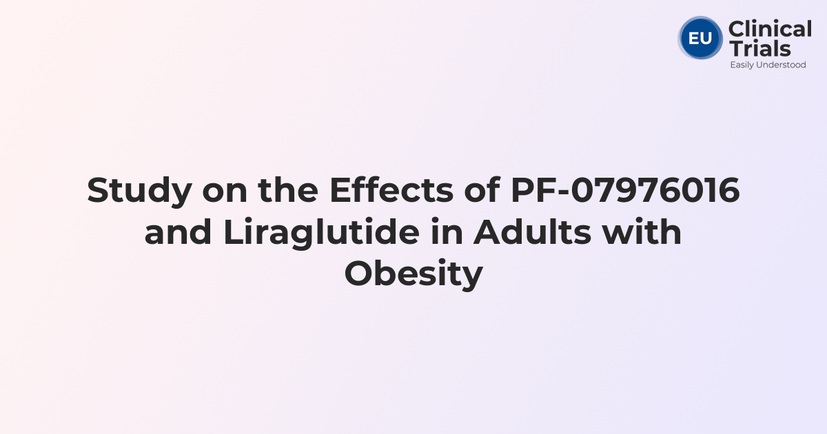 Study on the Effects of PF-07976016 and Liraglutide in Adults with Obesity