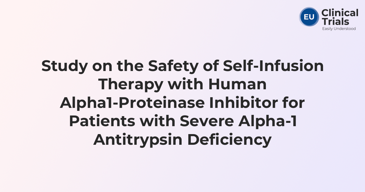 Study on the Safety of Self-Infusion Therapy with Human Alpha1 ...