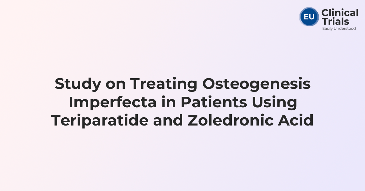 Study on Treating Osteogenesis Imperfecta in Patients Using ...