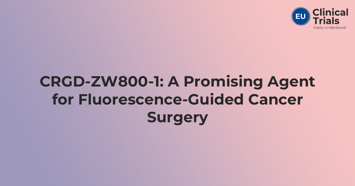 Crgd-Zw800-1 – Application in Therapy and Current Clinical Research