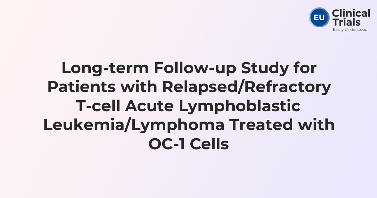 Long-term Follow-up Study for Patients with Relapsed/Refractory T-cell ...