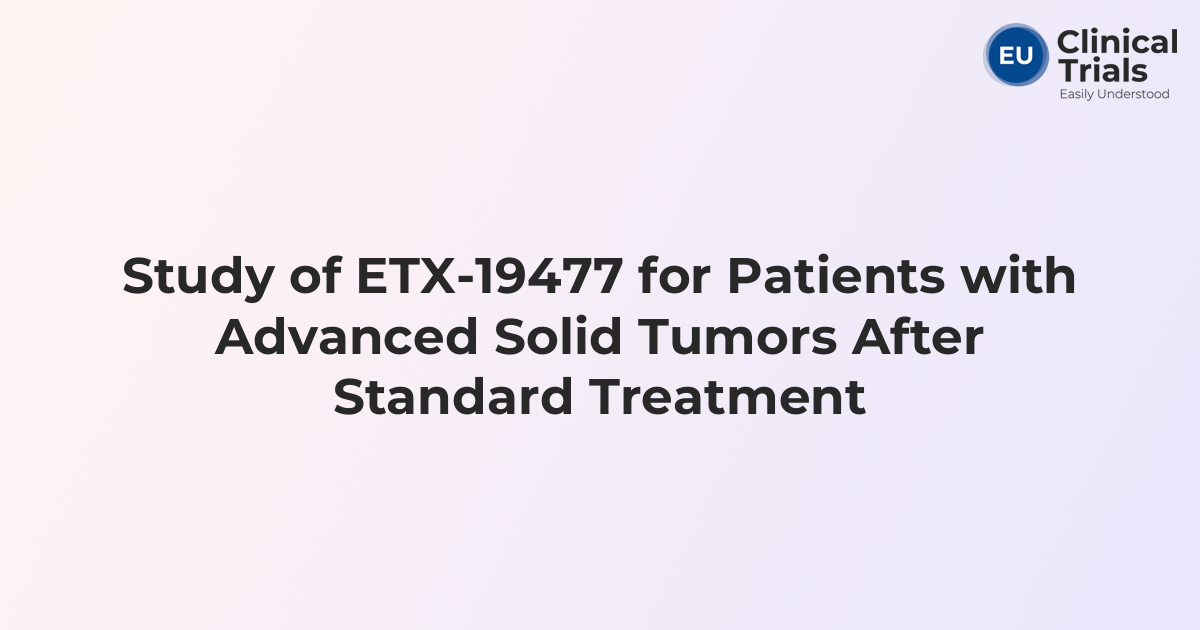 Study of ETX-19477 for Patients with Advanced Solid Tumors After ...