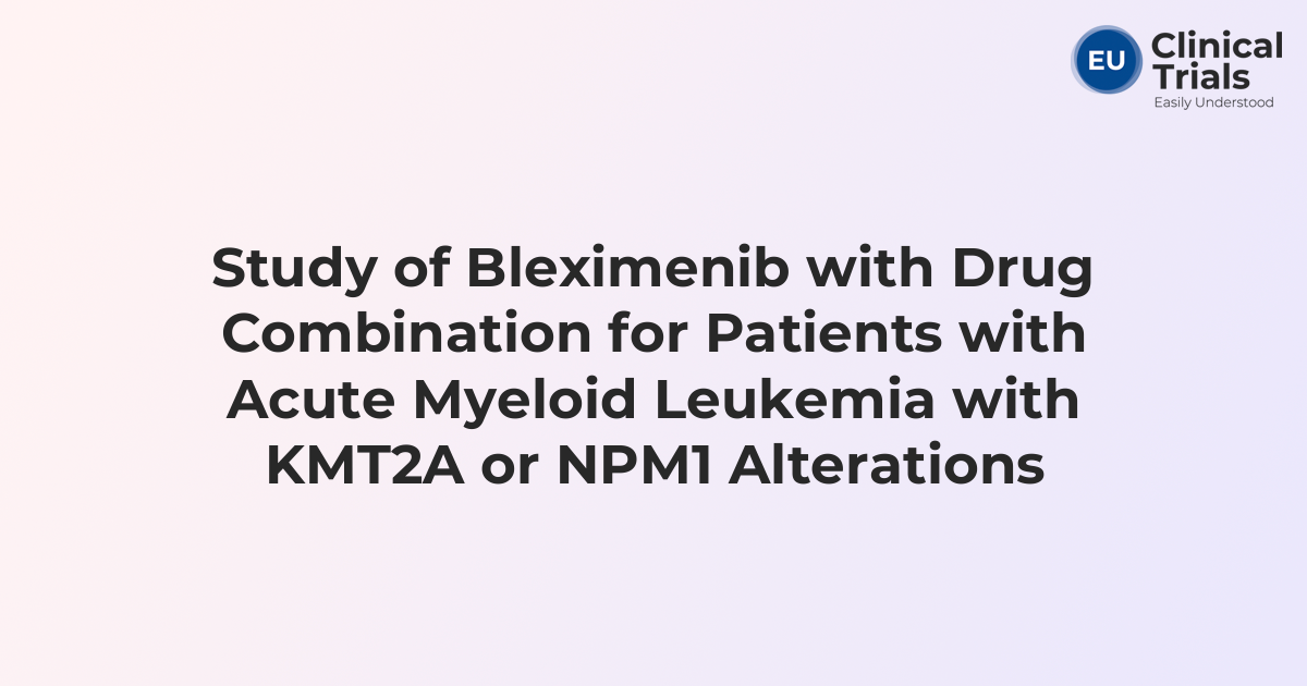 Study of Bleximenib with Drug Combination for Patients with Acute ...
