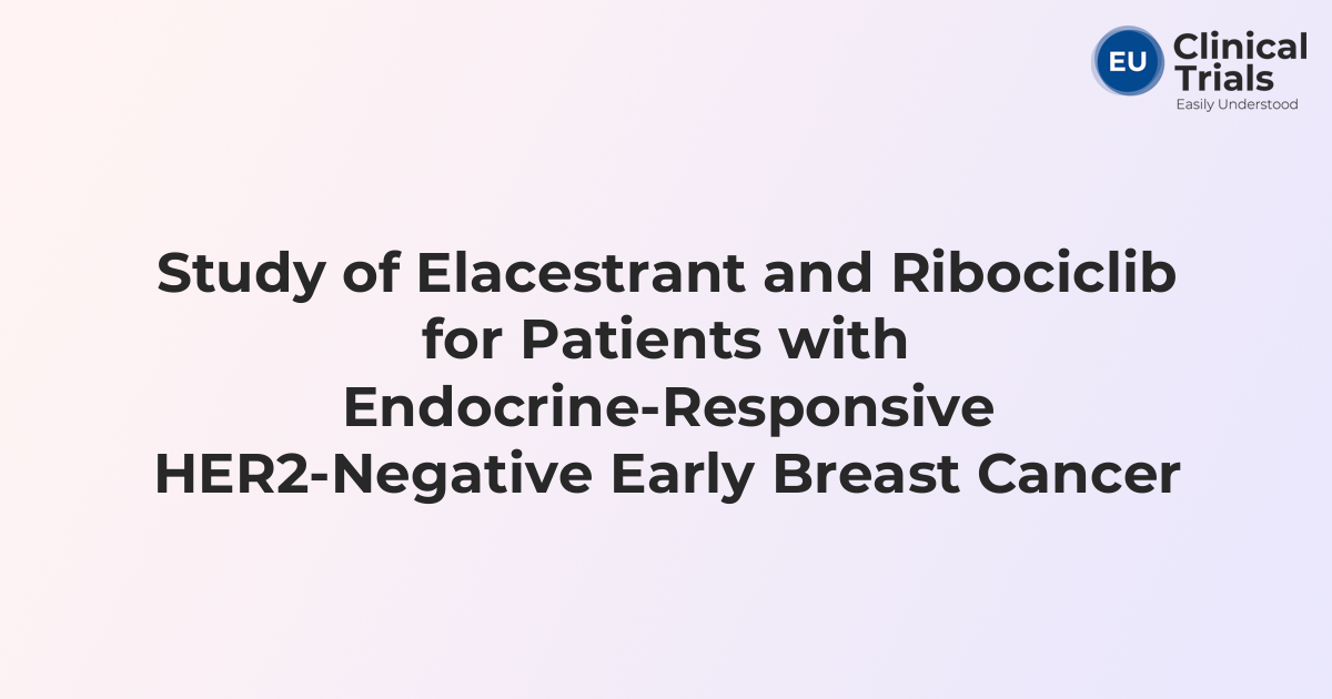 Study of Elacestrant and Ribociclib for Patients with Endocrine ...