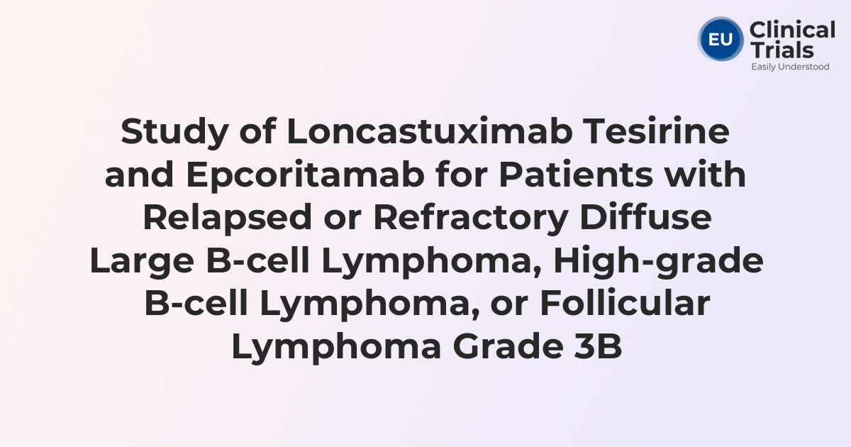 Study of Loncastuximab Tesirine and Epcoritamab for Patients with ...