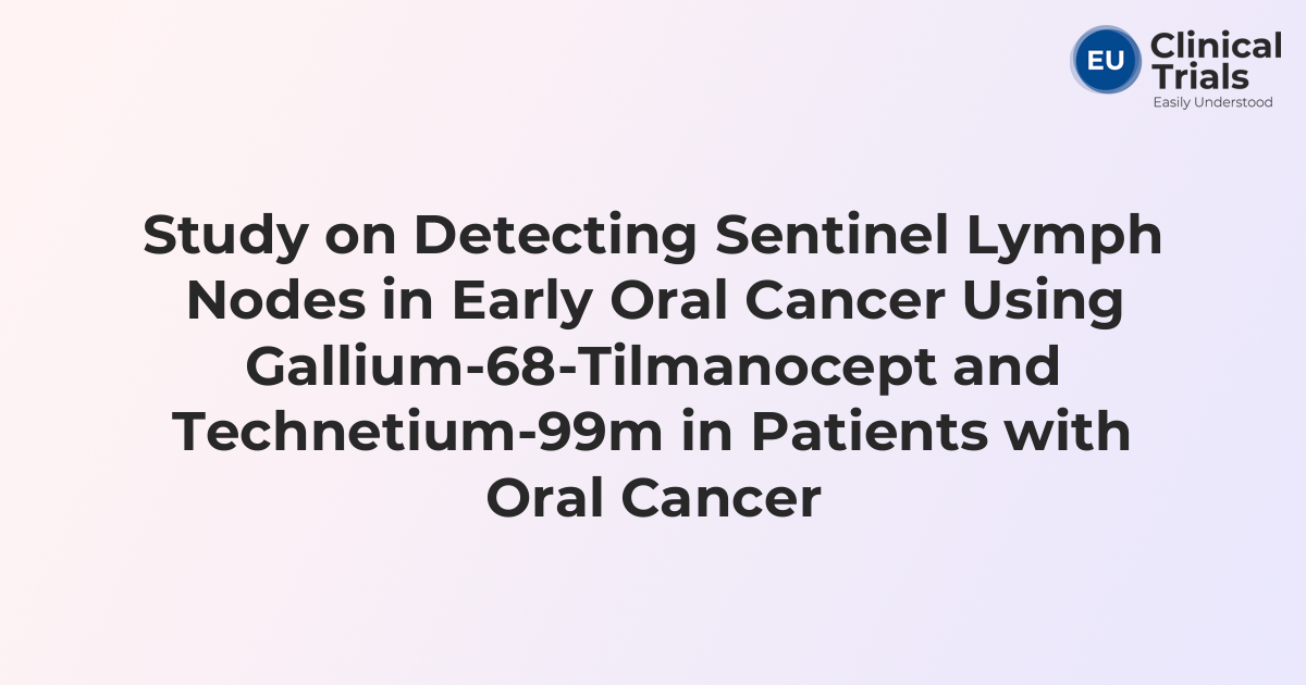 Study on Detecting Sentinel Lymph Nodes in Early Oral Cancer Using ...