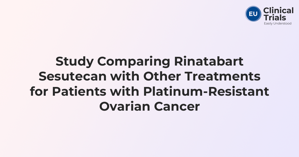 Study Comparing Rinatabart Sesutecan with Other Treatments for Patients ...