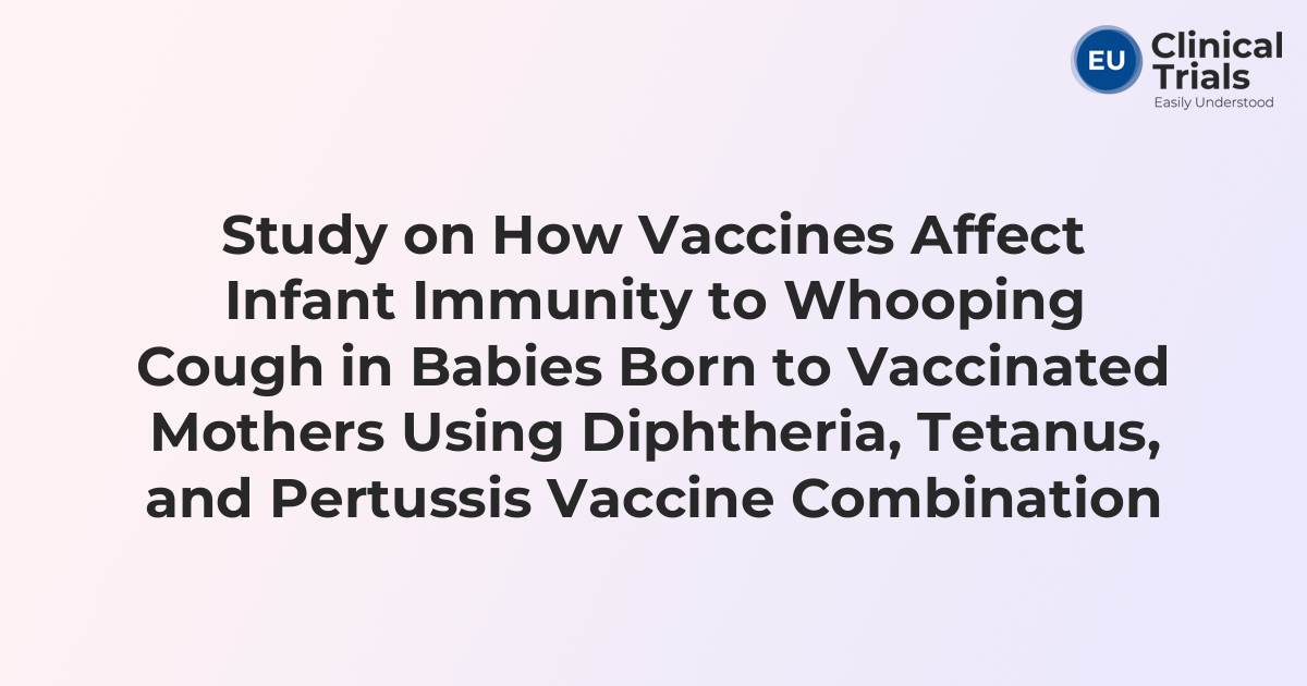 Study on How Vaccines Affect Infant Immunity to Whooping Cough in ...