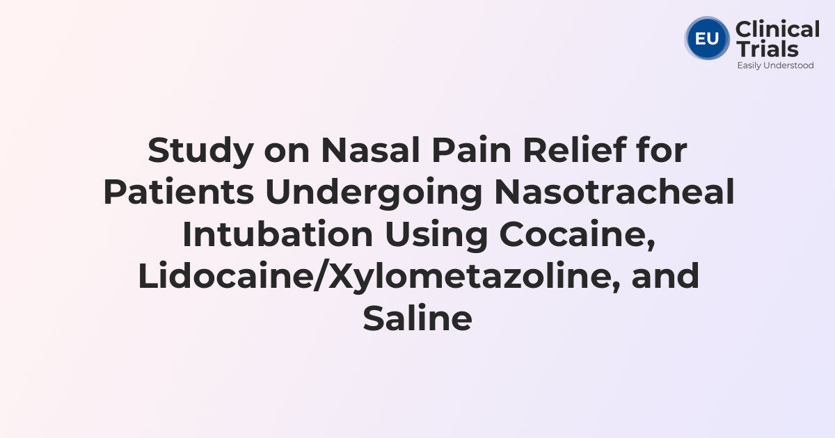 Study on Nasal Pain Relief for Patients Undergoing Nasotracheal ...