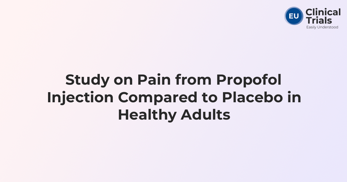 Study on Pain from Propofol Injection Compared to Placebo in Healthy Adults