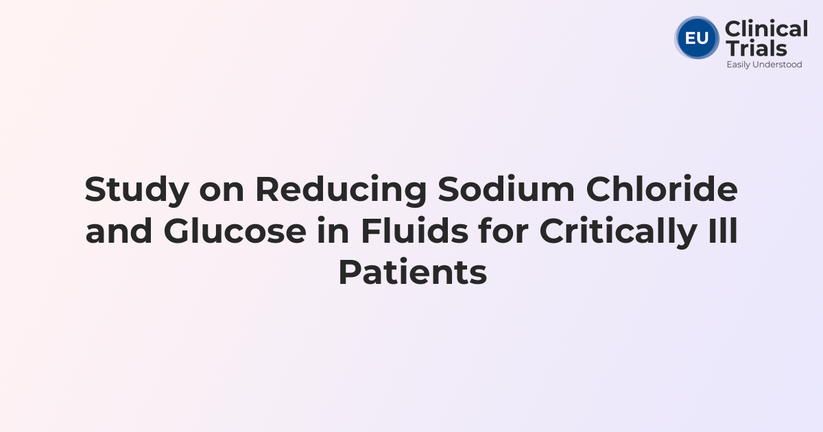Study on Reducing Sodium Chloride and Glucose in Fluids for Critically ...