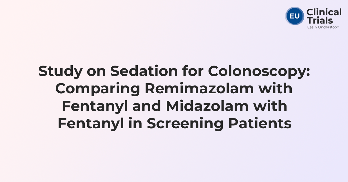 Study on Sedation for Colonoscopy: Comparing Remimazolam with Fentanyl ...