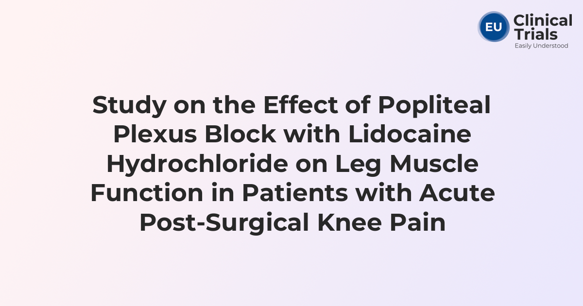 Study on the Effect of Popliteal Plexus Block with Lidocaine Hydrochloride on Leg Muscle ...