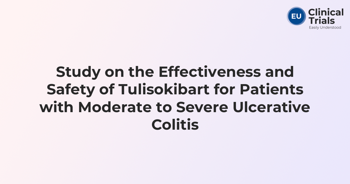 Study on the Effectiveness and Safety of Tulisokibart for Patients with ...